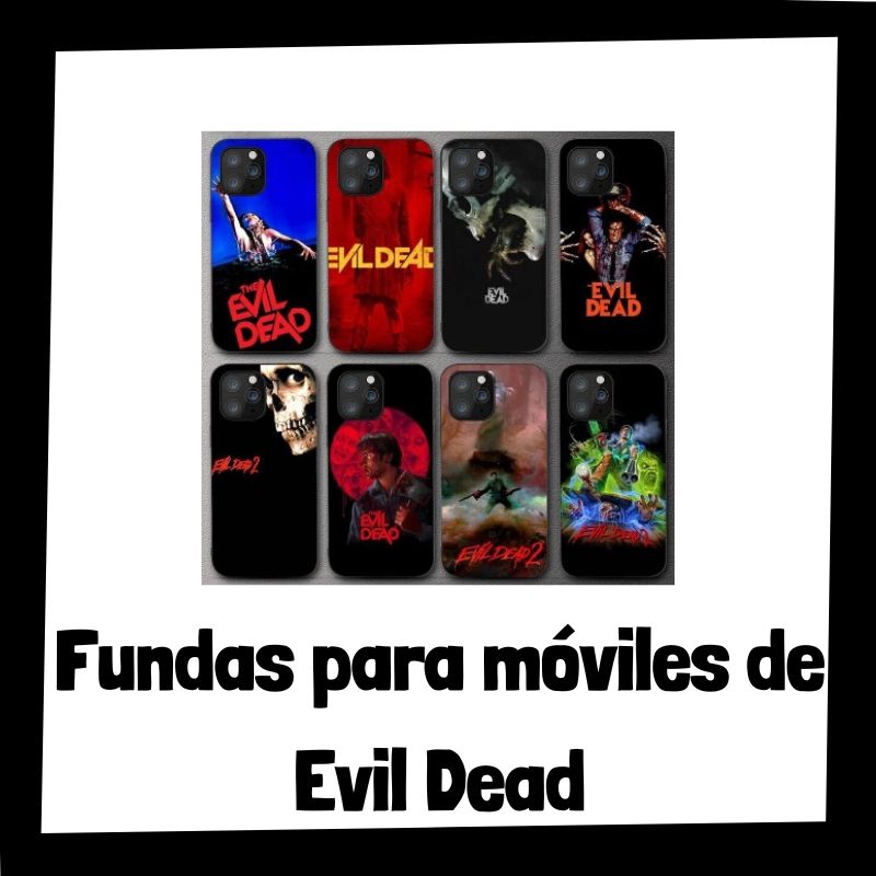 Las mejores fundas para móviles de Evil Dead - No te confundas
